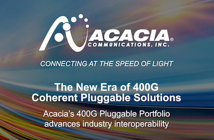 The New Era of 400G Coherent Pluggable Solutions - Acacia ...